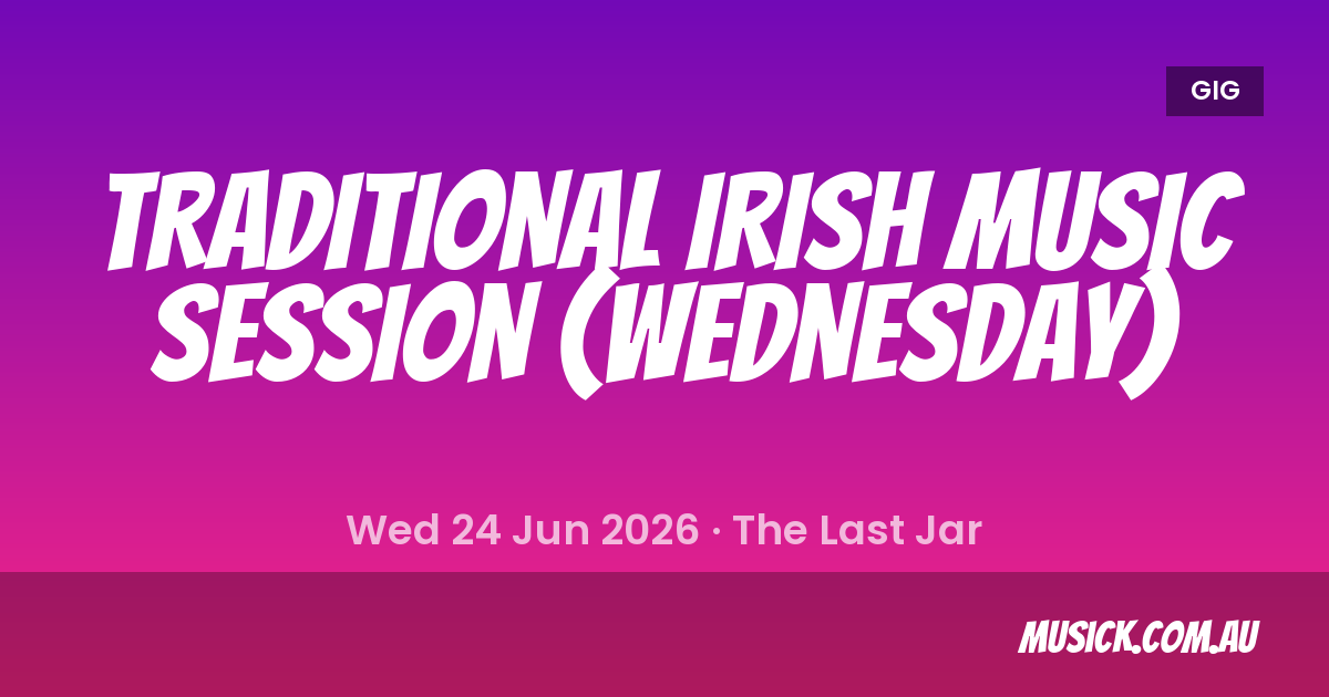 Traditional Irish Music Session Melbourne S... - 24 Jun 2026