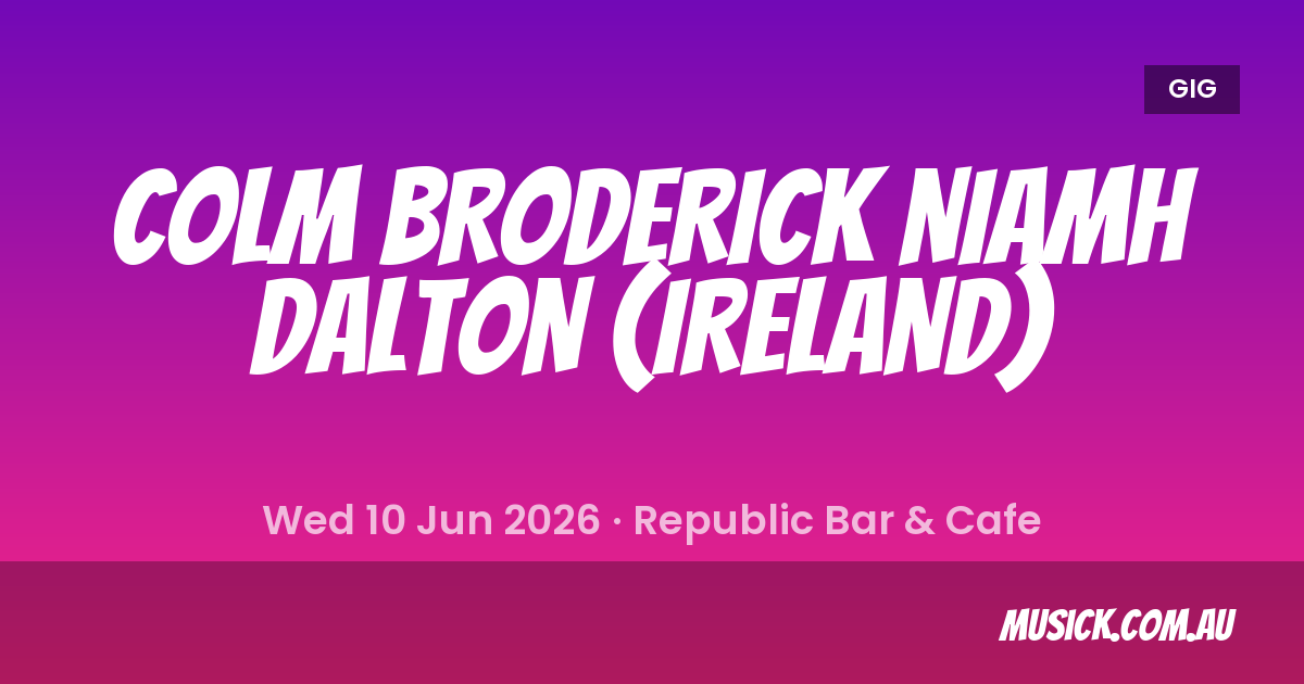 Colm Broderick Niamh Dalton Hobart Set Times - 10 Jun 2026